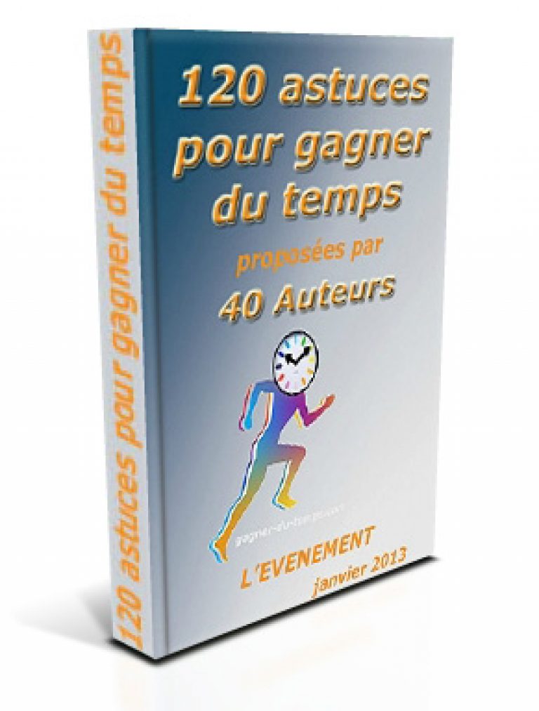 120 astuces pour gagner du temps 120 astuces pour gagner du temps